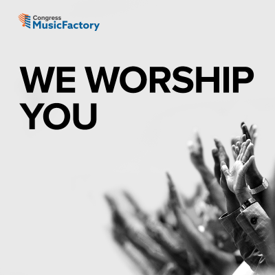 We Worship You - Congress Music Factory